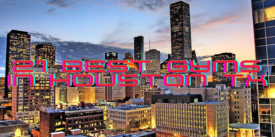 21 Best Gyms & Health Clubs in Houston, Texas To Workout | RitKeep ...
